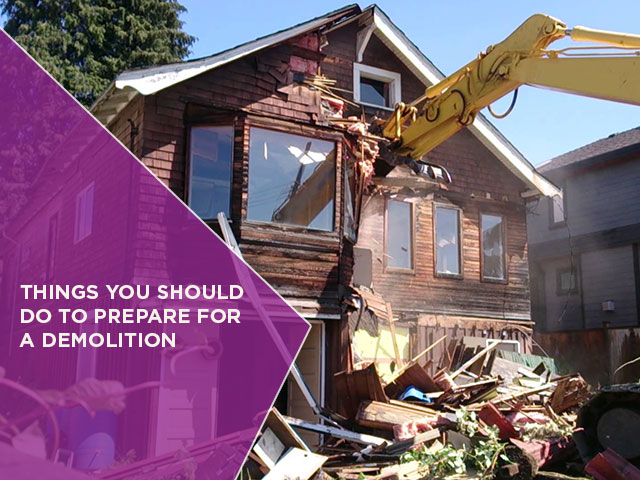 Things You Should Do To Prepare For A Demolition