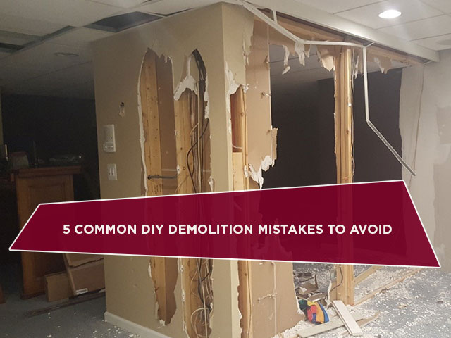 5 Common DIY Demolition Mistakes To Avoid